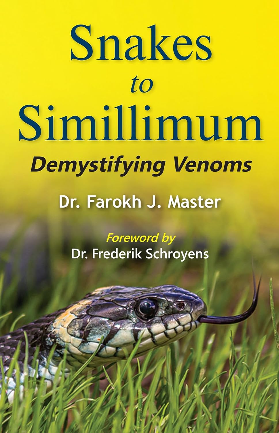 Snakes to Simillimum: Farokh J. Master: 9782874910012: Amazon.com: Books