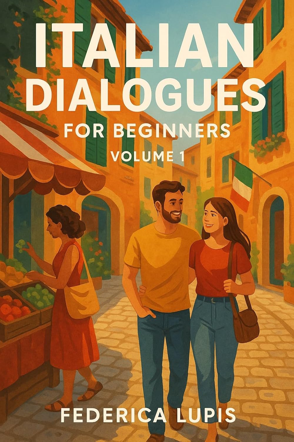 Amazon.com: Italian Dialogues for Beginners, Volume 1: Real-Life ...
