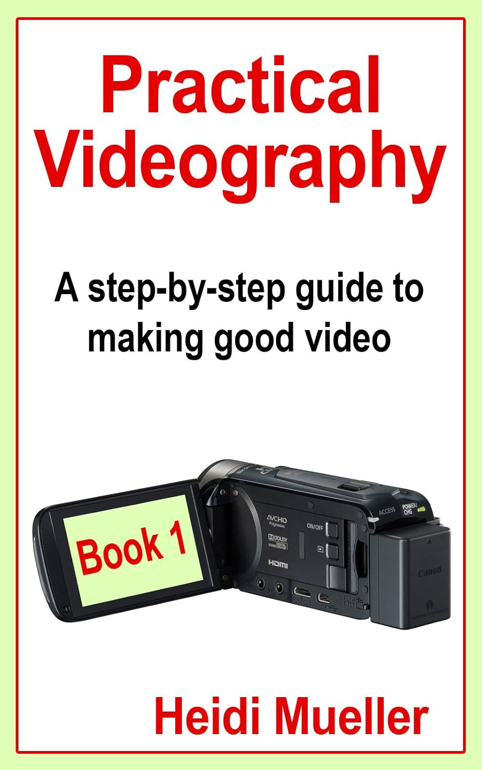 Practical Videography: A step-by-step guide to making good video - Book ...
