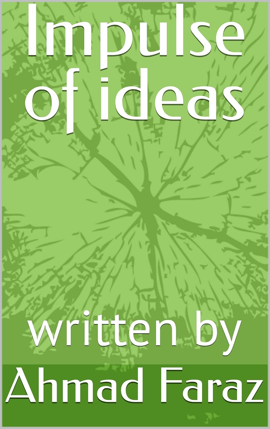 Impulse of ideas eBook : Faraz, Ahmad: Amazon.in: Books