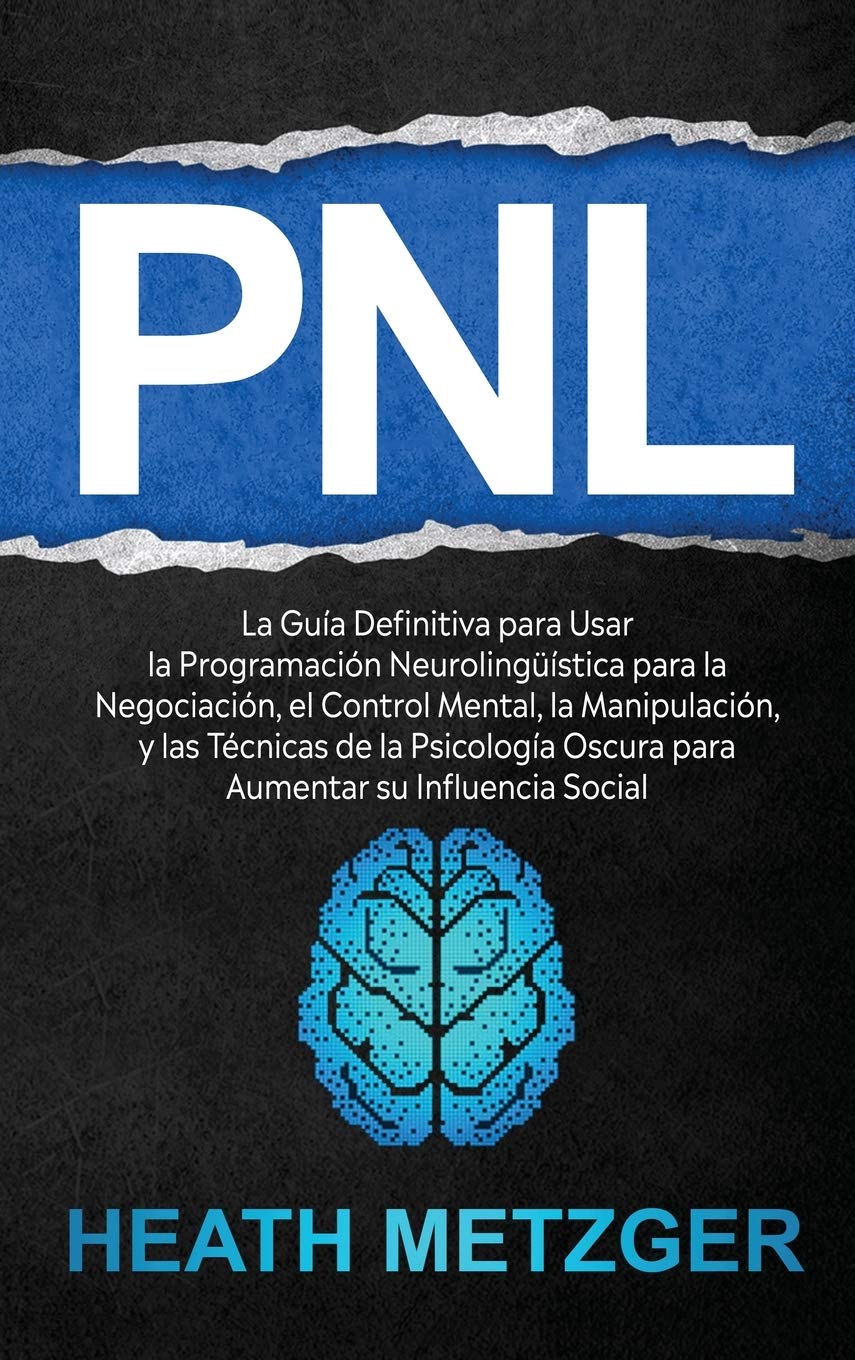 Buy Pnl: La guía definitiva para usar la programación neurolingüística ...