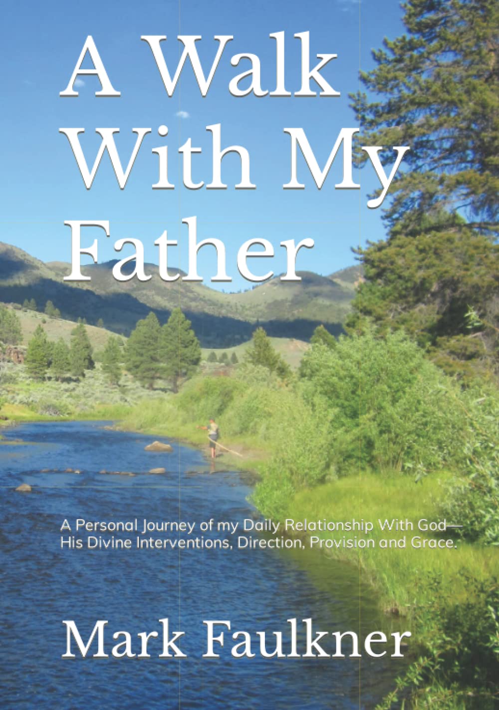 A Walk With My Father: A Personal Journey of my Daily Relationship With ...