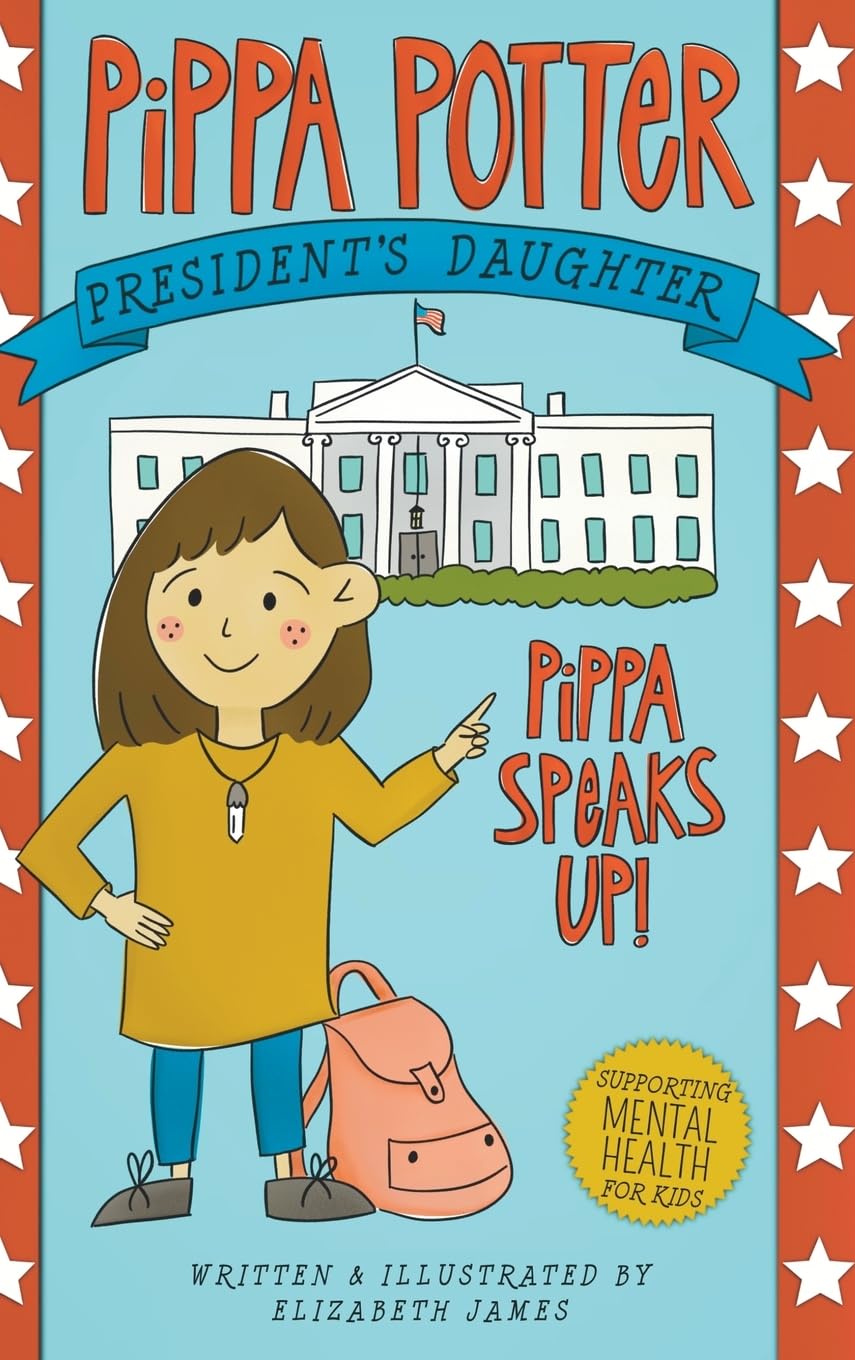 Pippa Speaks Up!: A Heartwarming, Illustrated White House Adventure ...