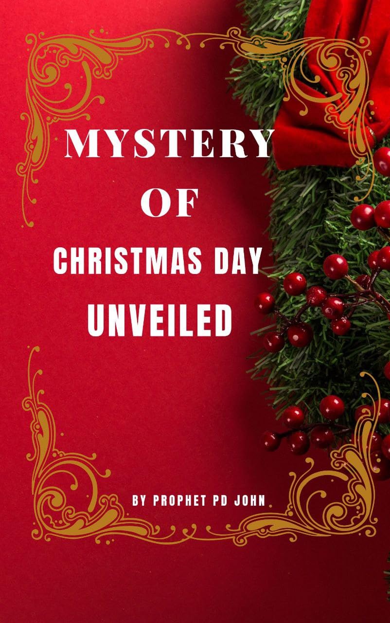 Amazon.com: Mystery of Christmas Day Unveiled eBook : John, `Prophet Pd ...