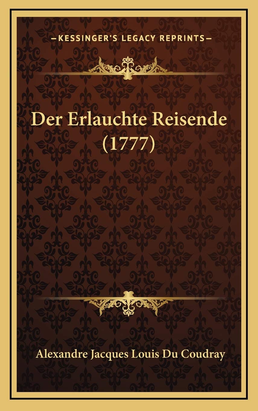 Amazon.com: Der Erlauchte Reisende (1777) (German Edition ...
