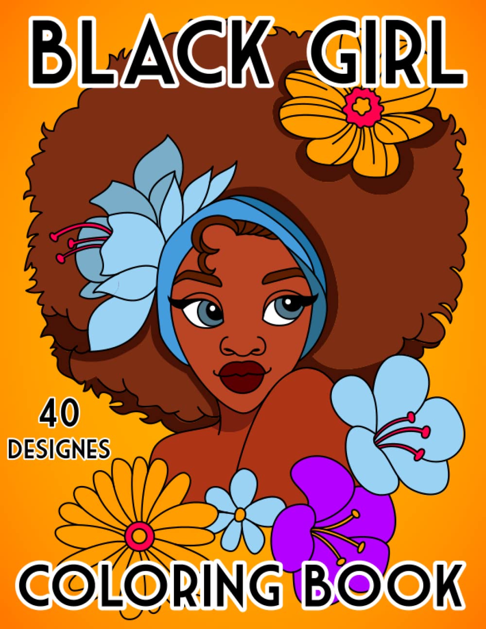 Black Girl Coloring Book: Relax, Recharge, Relieve Stress, Reprogram ...