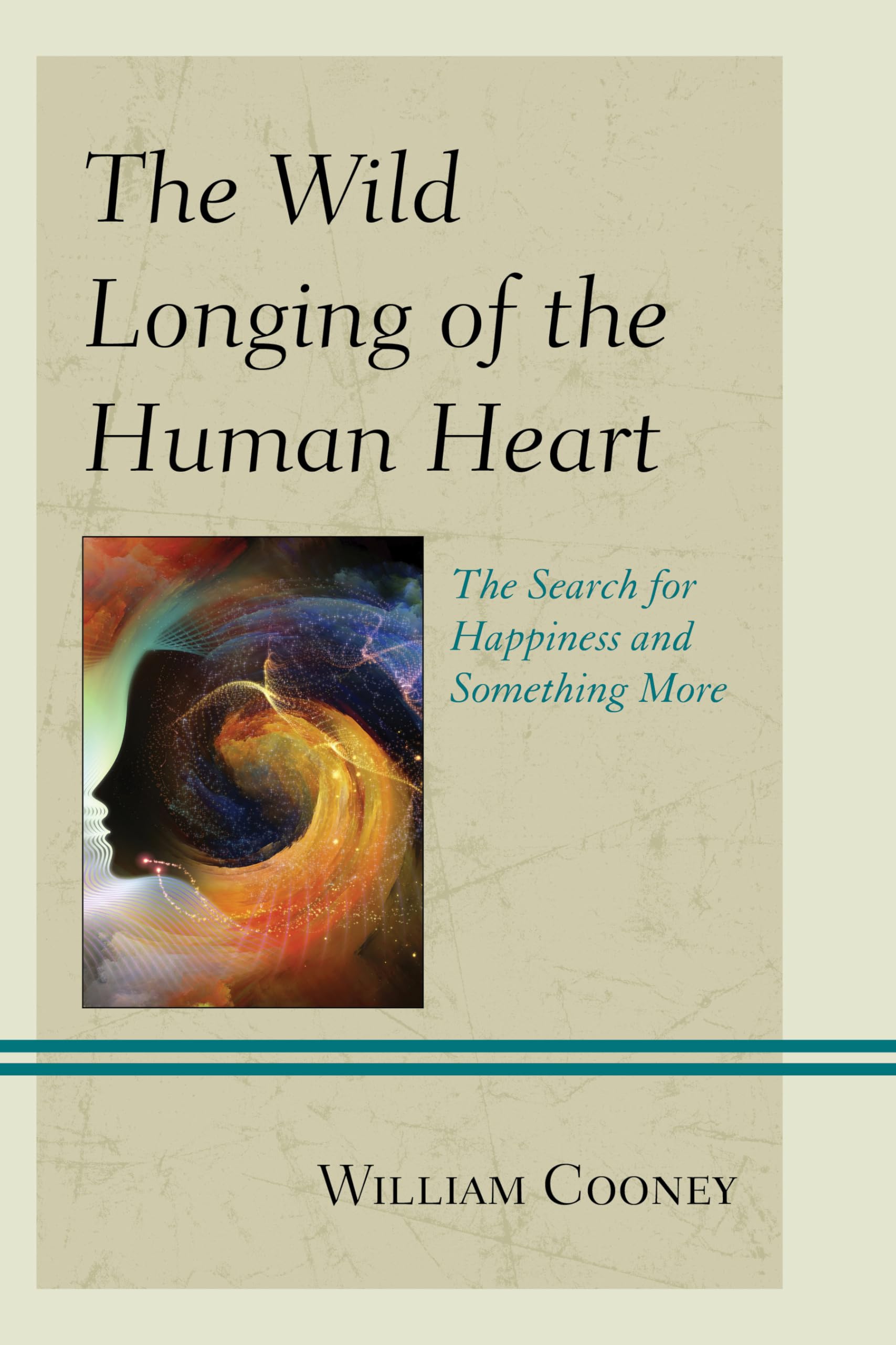 Wild Longing of the Human Heart: Cooney, William: 9780761866954: Amazon ...