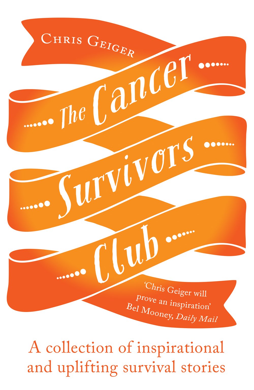 The Cancer Survivors Club: A collection of inspirational and uplifting ...