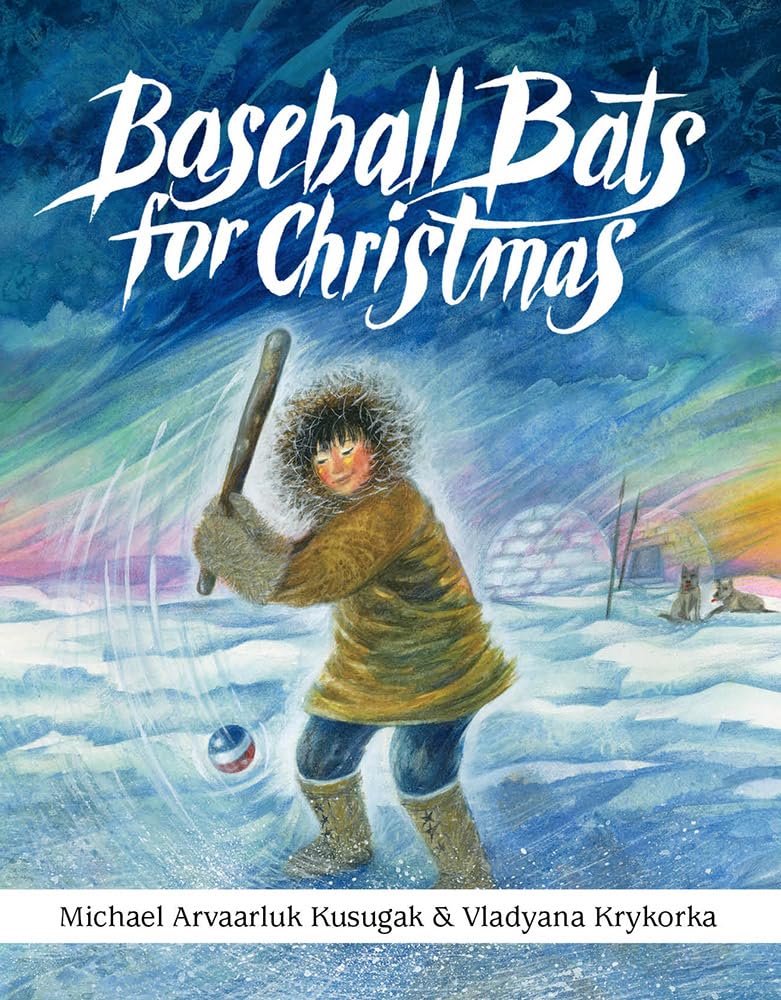 Baseball Bats for Christmas: Kusugak, Krykorka: 9781554519286: Amazon ...