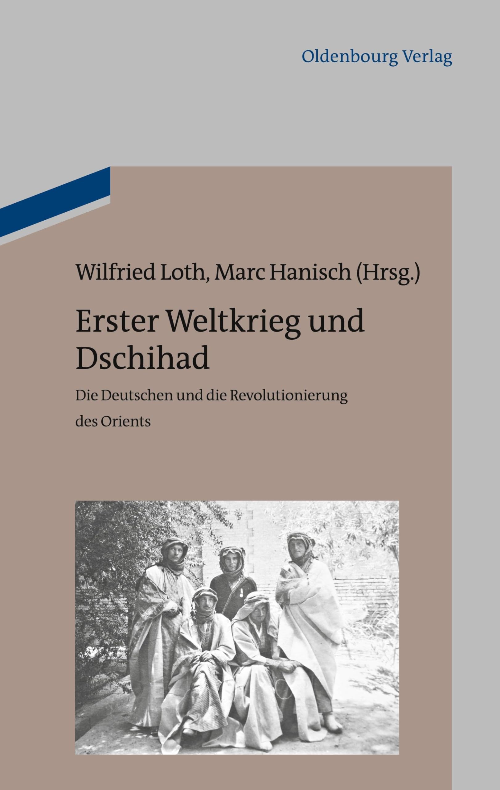 Erster Weltkrieg und Dschihad: Die Deutschen und die Revolutionierung ...