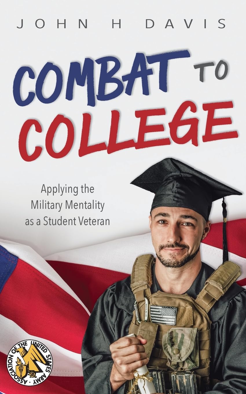 Amazon.com: Combat to College: Applying the Military Mentality as a ...