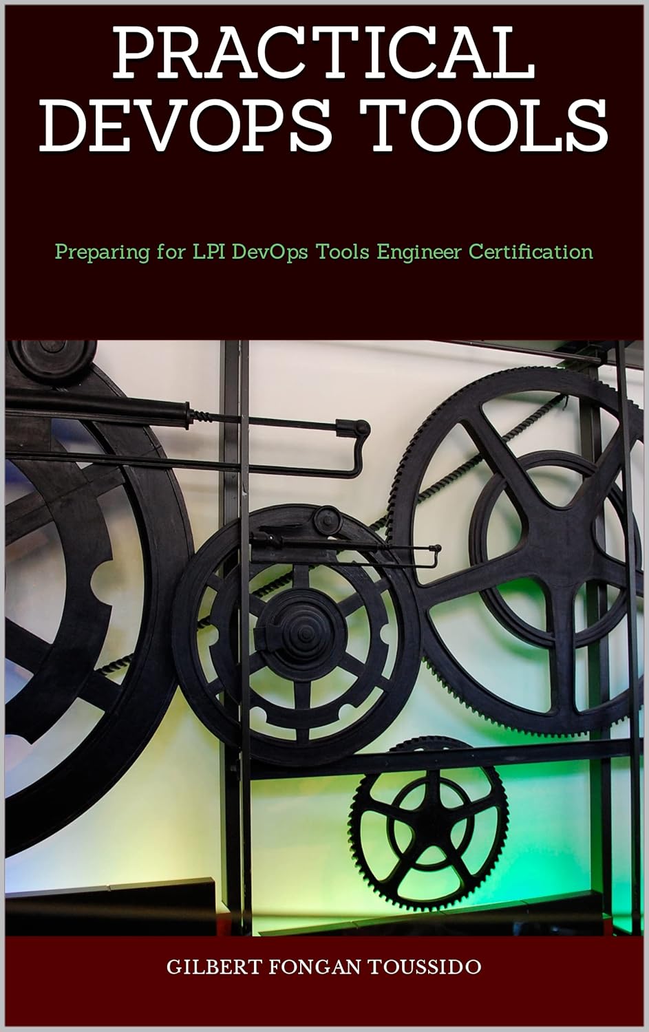 PRACTICAL DEVOPS TOOLS: Préparation à la certification LPI DevOps Tools ...