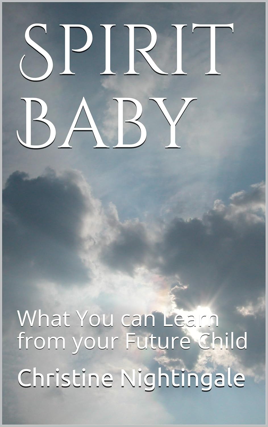 Amazon.com: Spirit Baby: What You can Learn from your Future Child ...