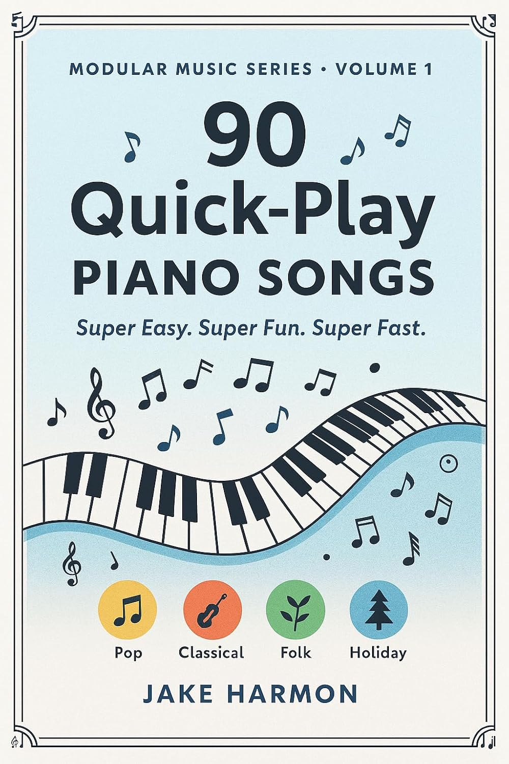 Amazon.com: 90 Quick-Play Piano Songs: Super Easy. Super Fun. Super ...
