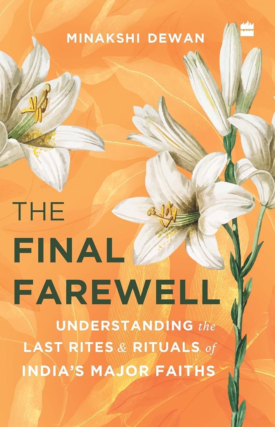 Buy The Final Farewell : Understanding the Last Rites and Rituals of ...