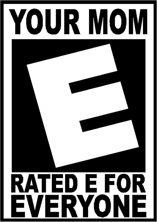 Amazon.com: Your Mom Rated E For Everyone Sticker, Funny ESRB Decal ...