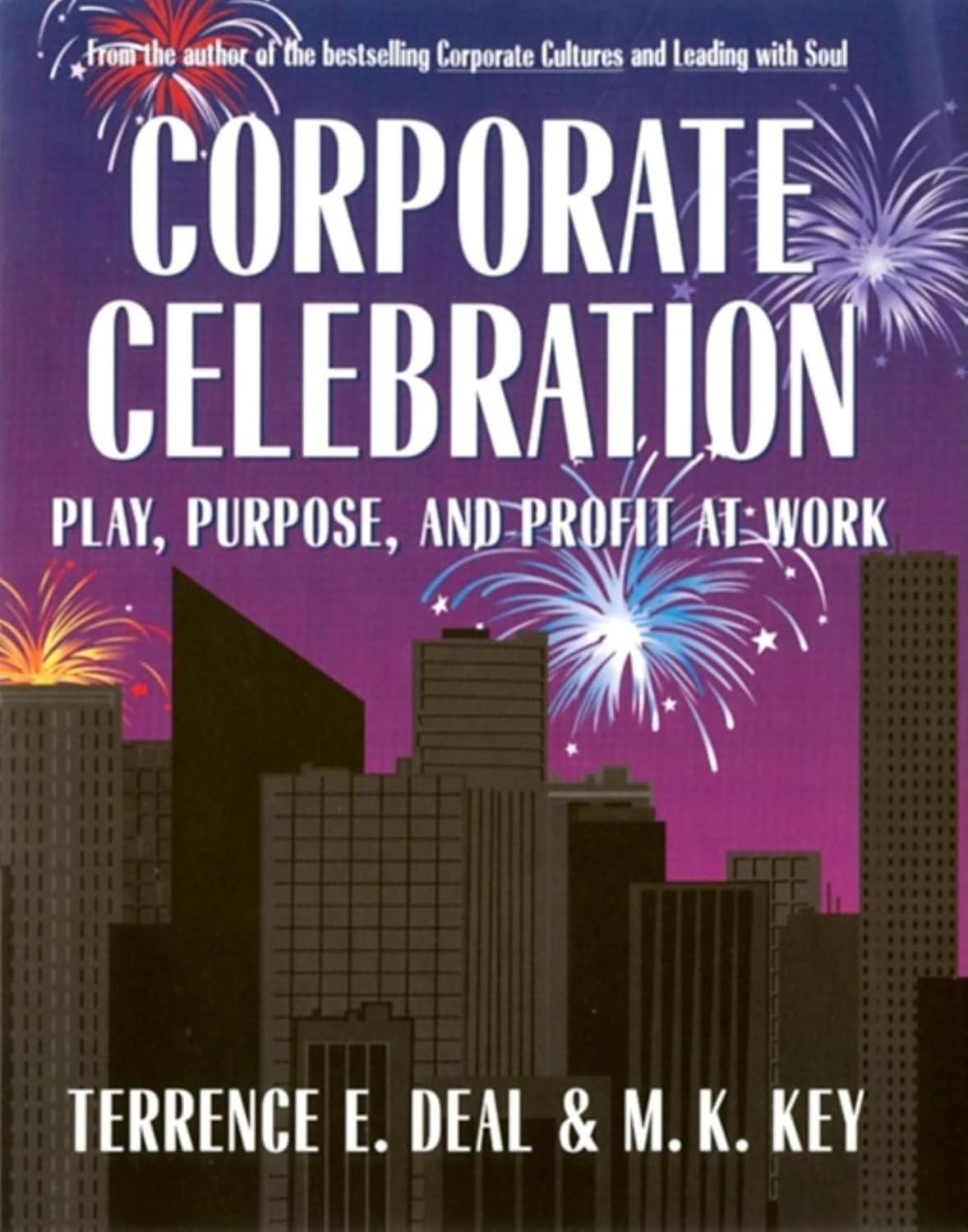 Corporate Celebration: Play, Purpose, and Profit at Work: Deal ...