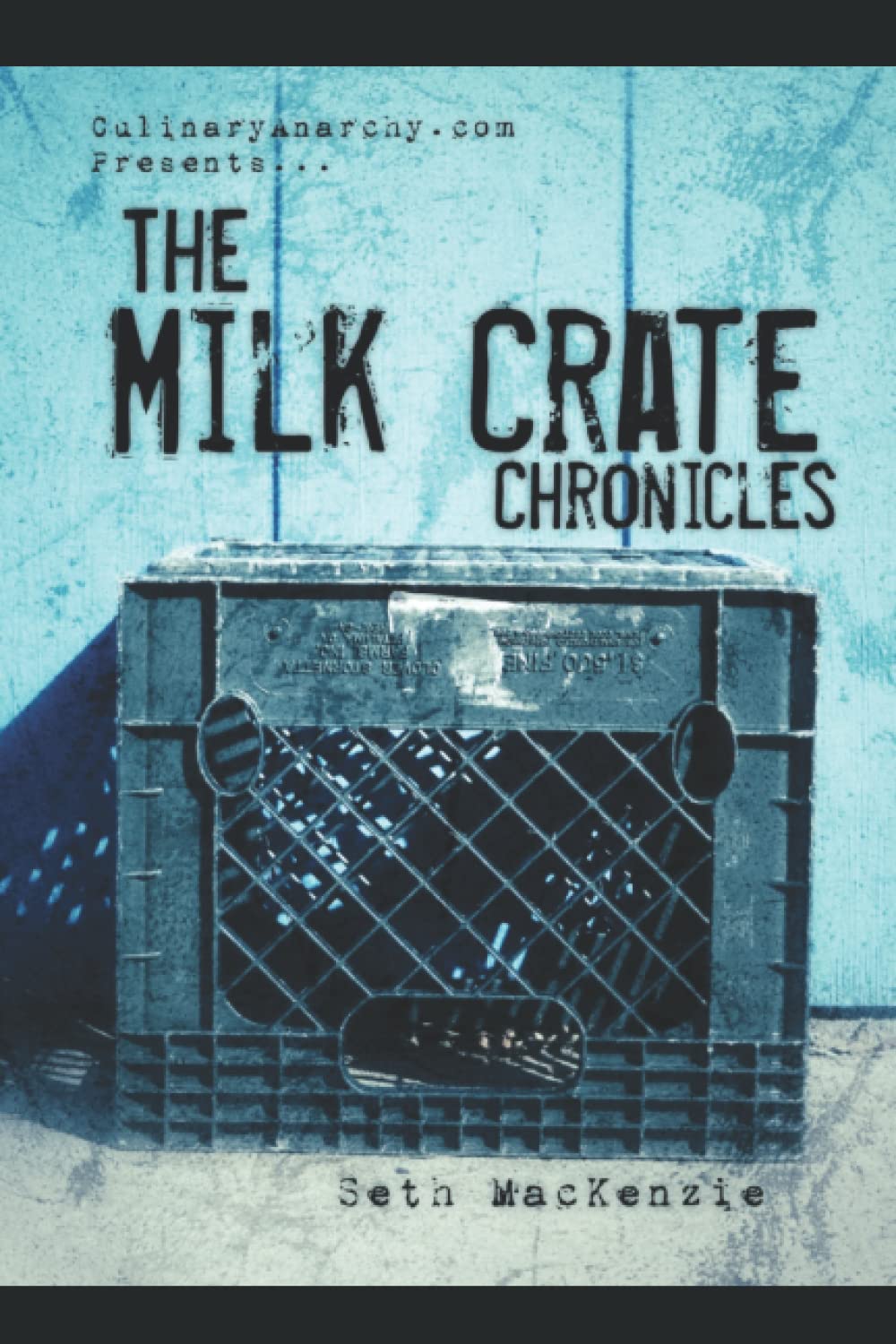 The Milk Crate Chronicles: MacKenzie, Seth: 9798364777119: Amazon.com ...