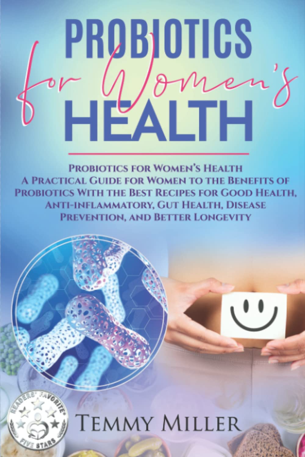 Probiotics for Women's Health: A Practical Guide for Women to the ...