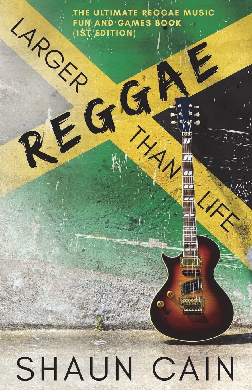 Reggae Larger Than Life: The Ultimate Reggae Music Fun and Games Book ...