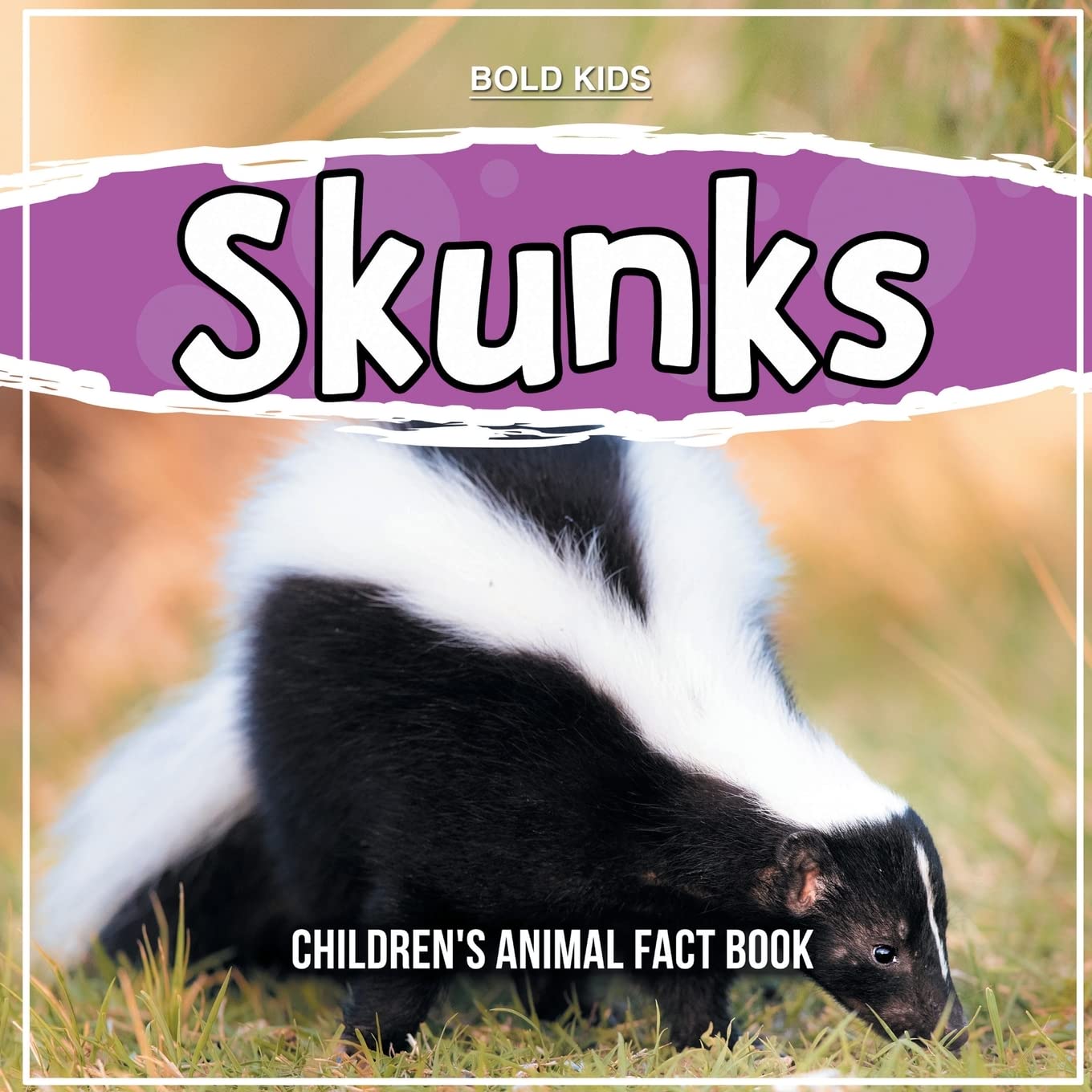 Skunks: Children's Animal Fact Book: Bold Kids: 9781071711651: Amazon ...