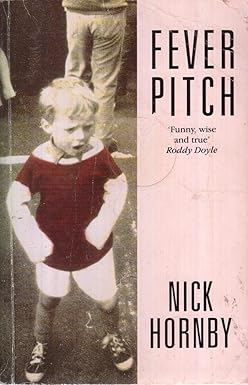 Fever Pitch: Nick Hornby: 9780575056350: Amazon.com: Books