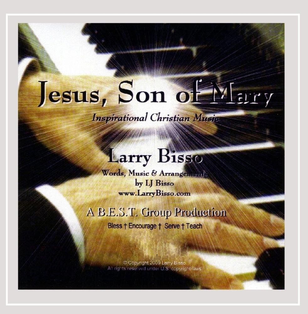 Larry Bisso - Jesus, Son of Mary - Amazon.com Music