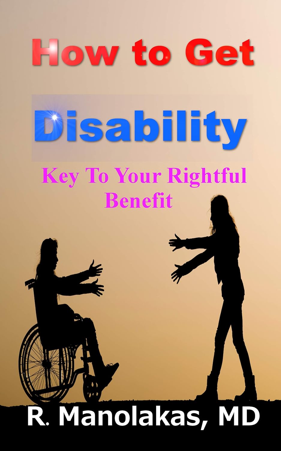 Amazon.com: How To Get Disability: Key To Your Rightful Benefit eBook ...