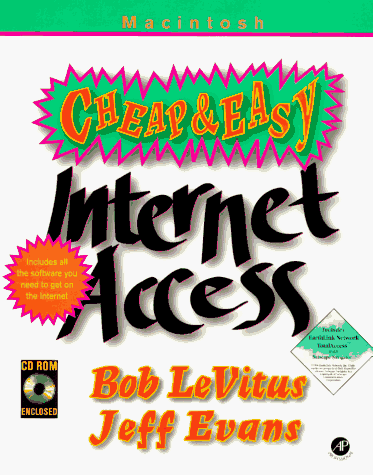 Cheap & Easy Internet Access Macintosh: Levitus, Bob, Evans, Jeff ...