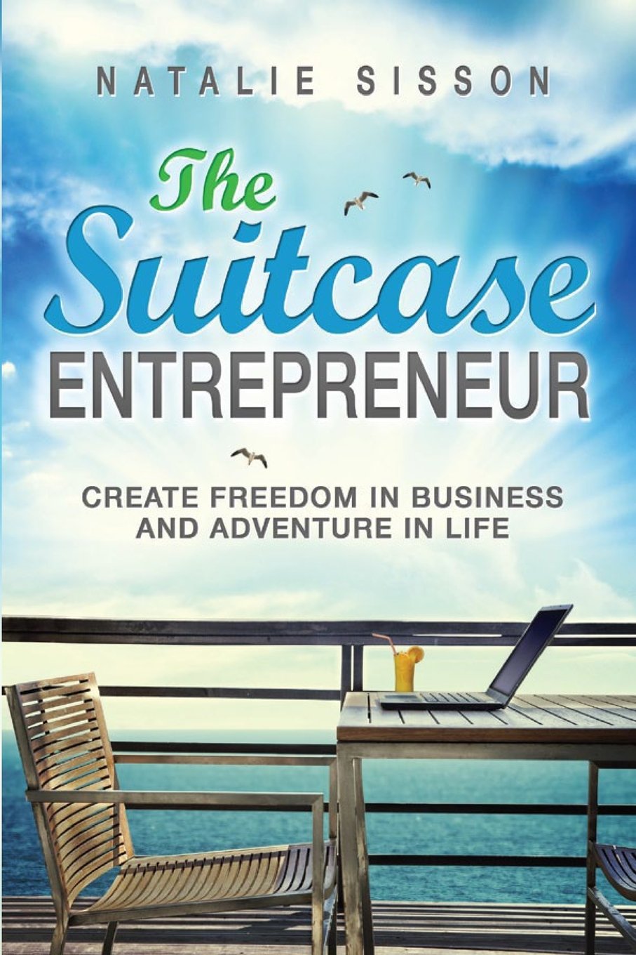 Amazon.com: The Suitcase Entrepreneur: Create freedom in business and ...