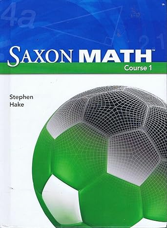 Saxon Math Course 1: Student Edition 2007: Stephan Hake: 9781591417835 ...