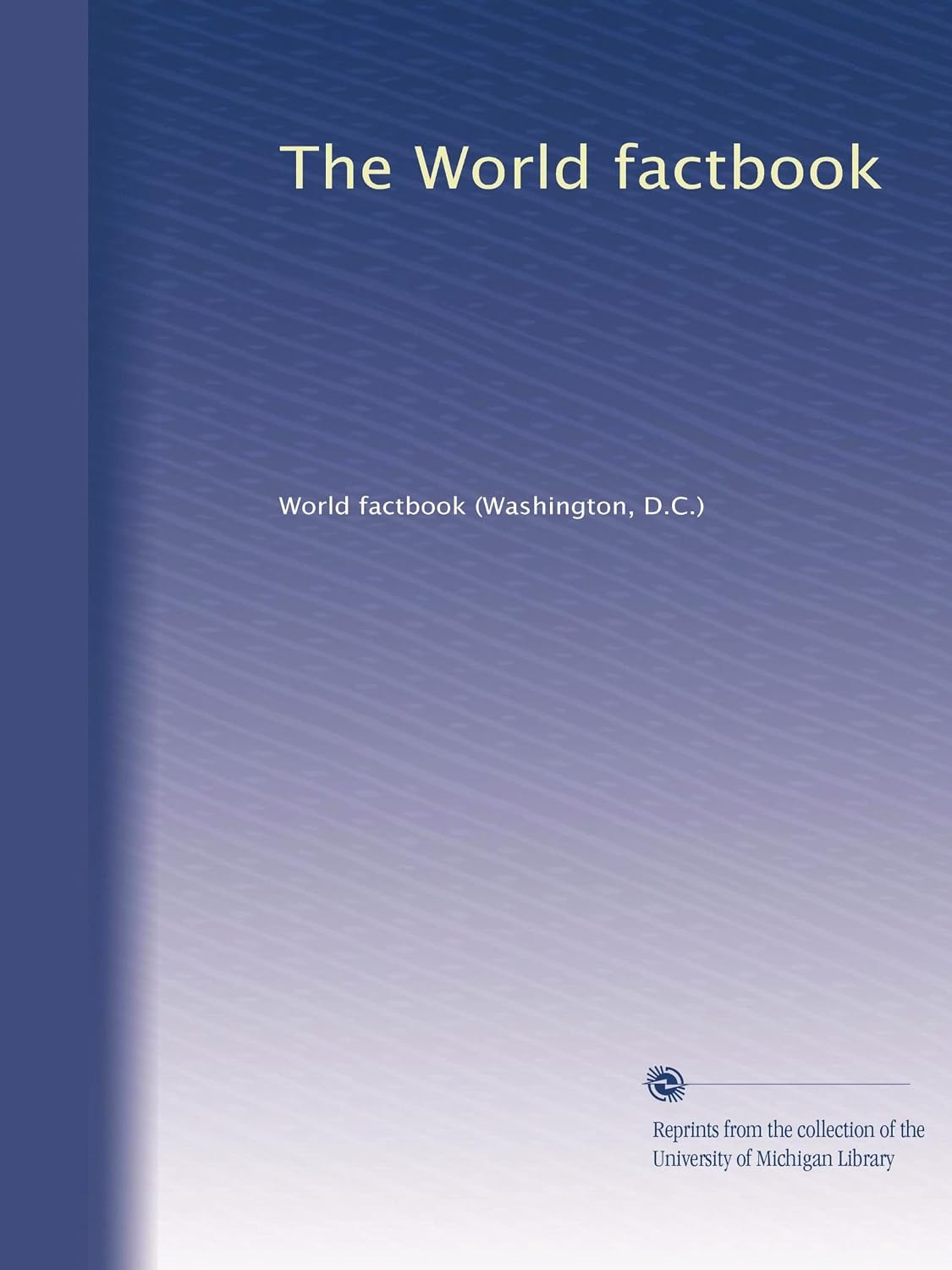 Amazon.com: The World factbook: World factbook (Washington, D.C.), .: Books