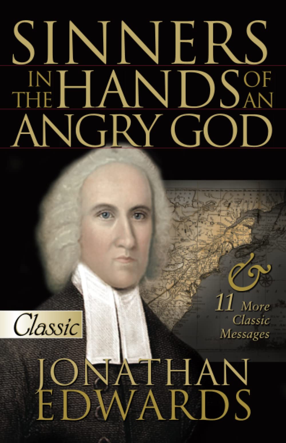 Sinners in the Hands of an Angry God (Classics): Edwards, Jonathan ...