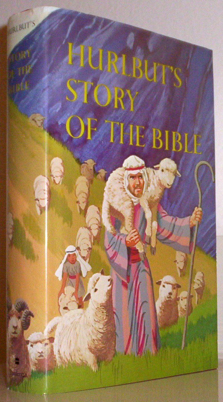 Hurlbut's Story of the Bible for Young and Old: A Continuous Narrative ...