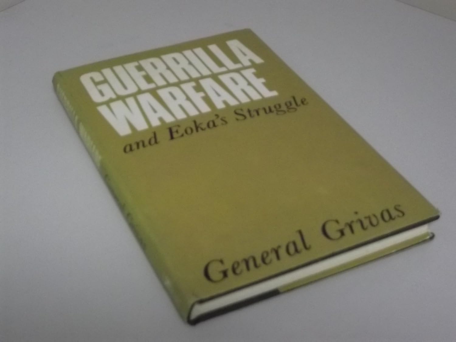 Guerrilla Warfare And Eoka's Struggle: Grivas-Dighenis, General George ...