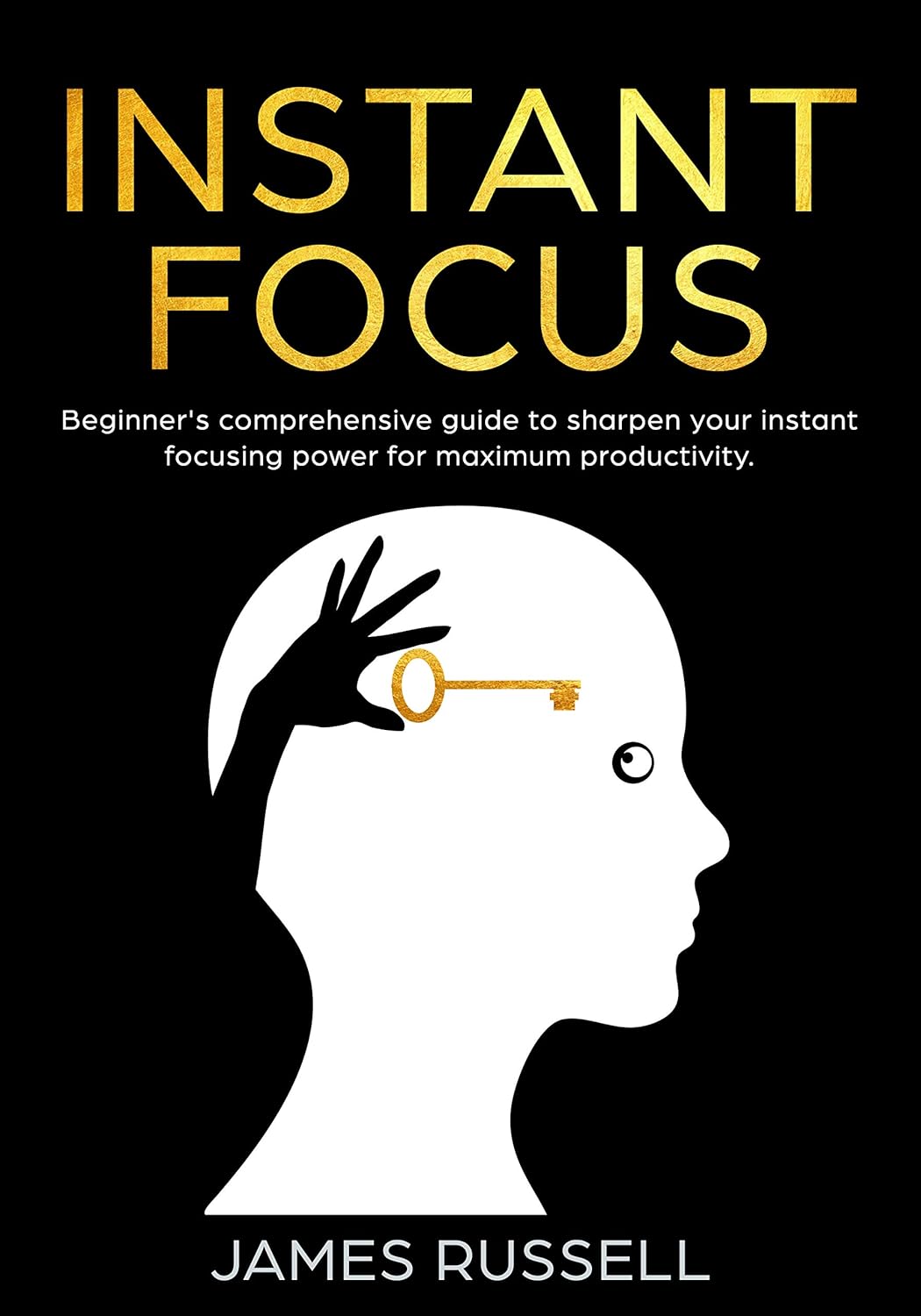 Instant Focus: Beginner's Comprehensive Guide to Sharpen your Instant ...