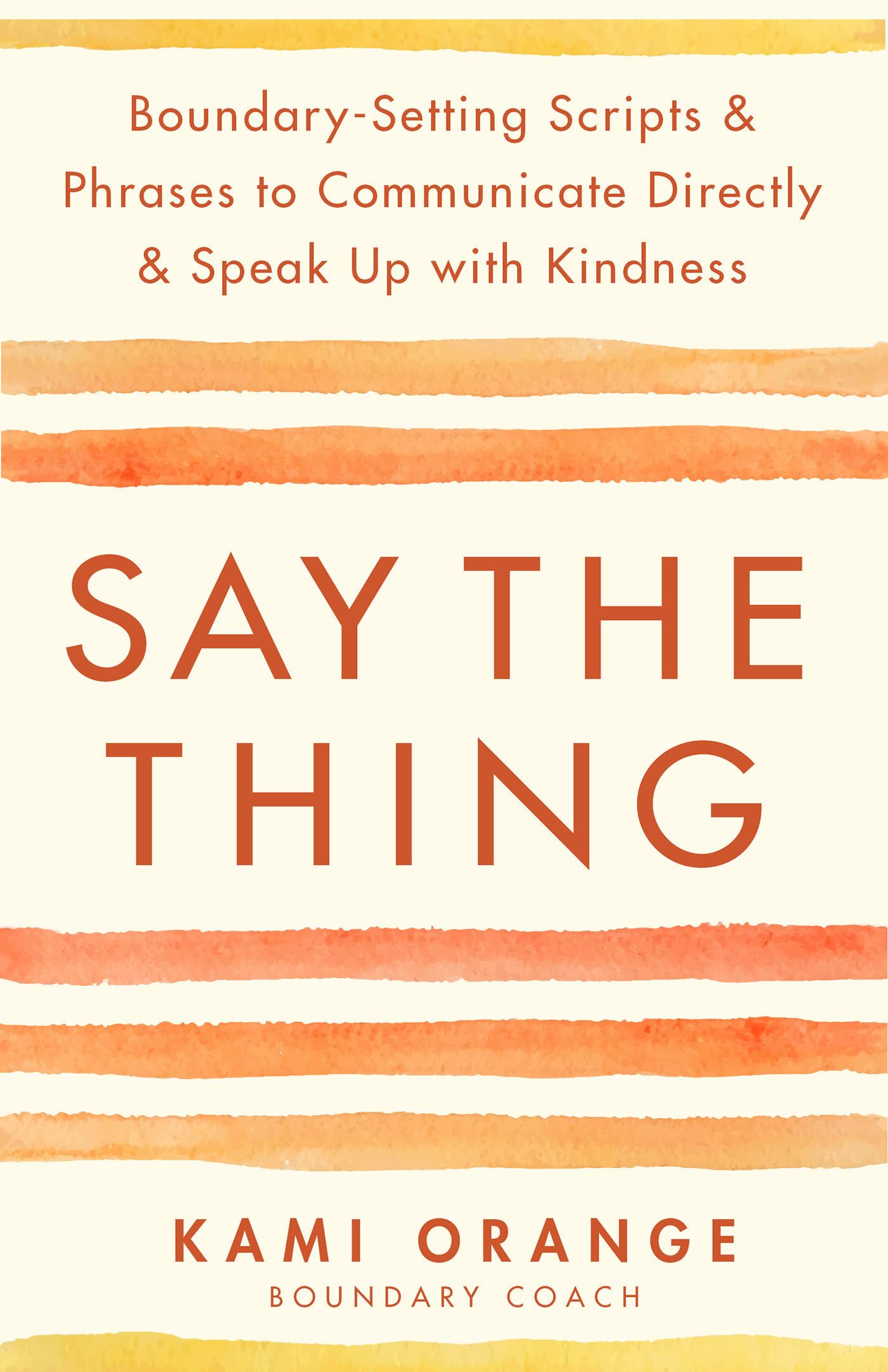Say the Thing: Boundary-Setting Scripts & Phrases to Communicate ...