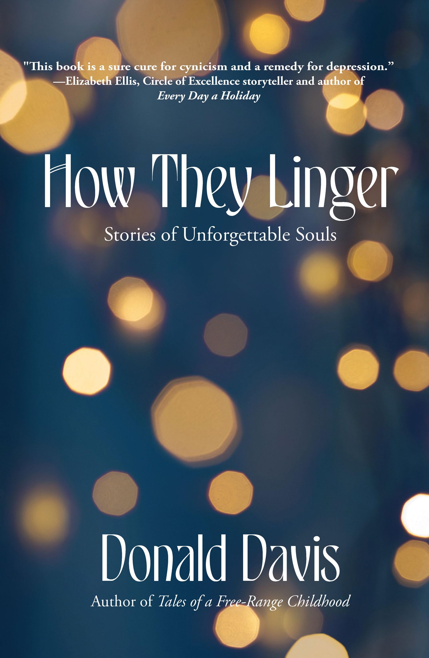 How They Linger: Stories of Unforgettable Souls: Davis, Donald ...