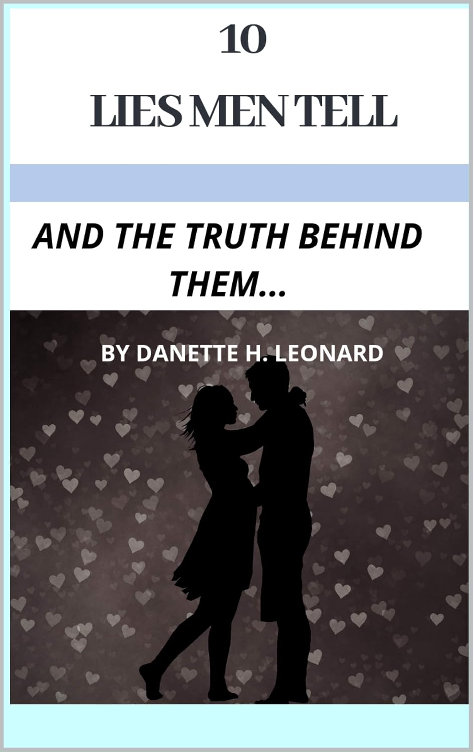 Amazon.com: 10 LIES MEN TELL...: AND THE TRUTH BEHIND THEM... eBook ...