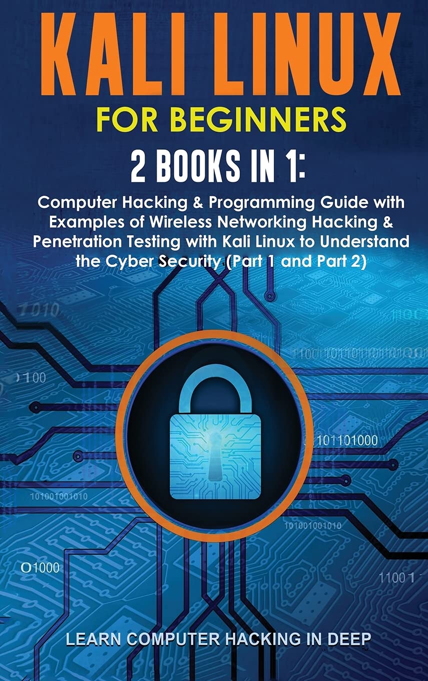 Buy Kali Linux For Beginners 2 Books In 1 Computer Hacking And Programming Guide With Examples