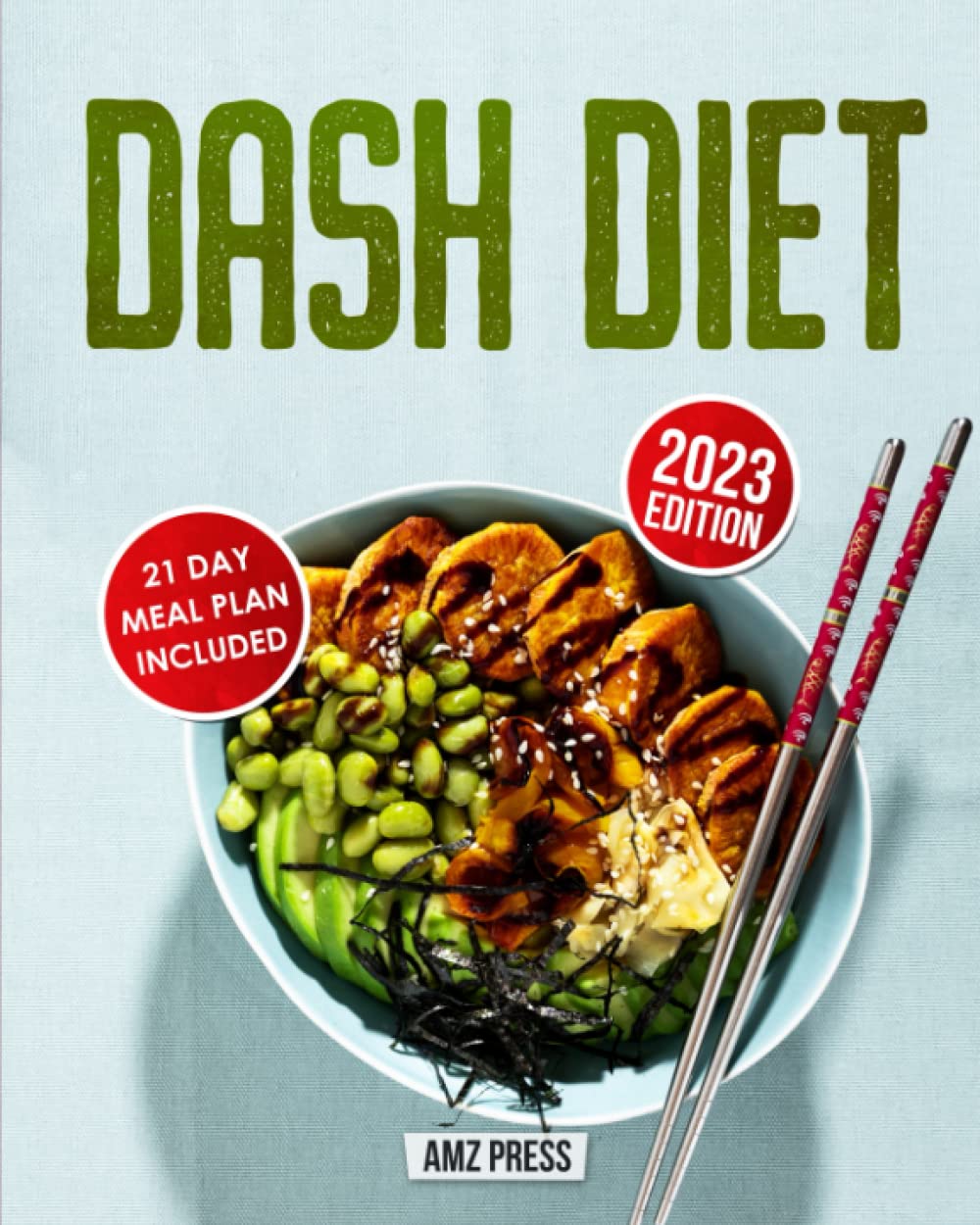 Dash Diet: Dash Diet Cookbook for Beginners with 21 Day Meal Plan: Low ...