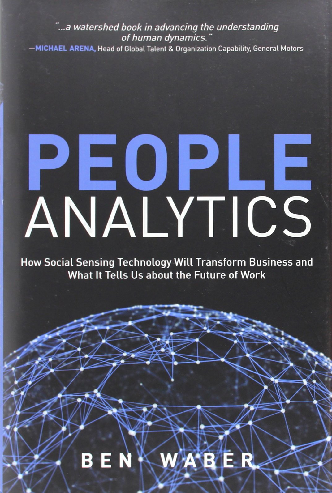 People Analytics: How Social Sensing Technology Will Transform Business ...