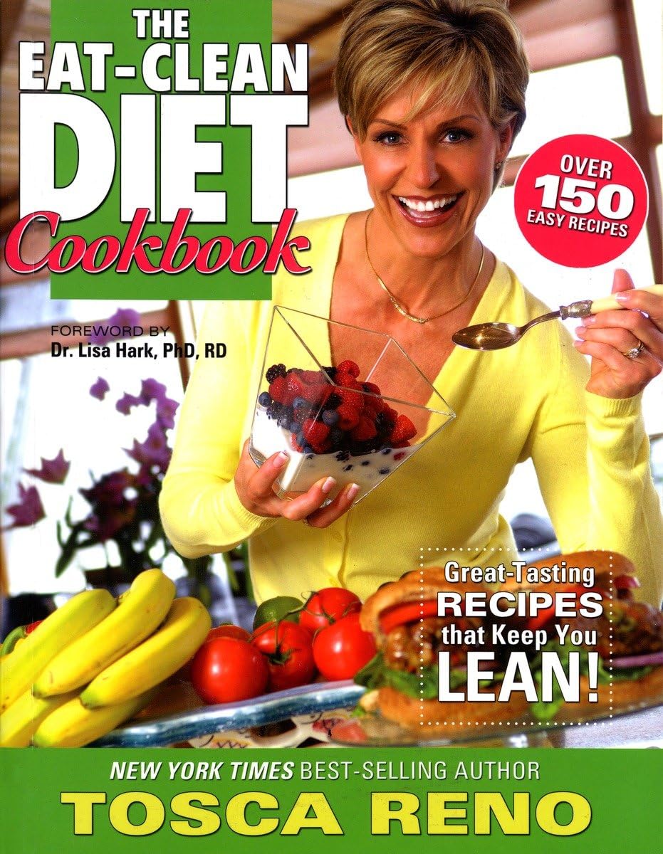 The Eat-Clean Diet Cookbook: Great-Tasting Recipes that Keep You Lean ...