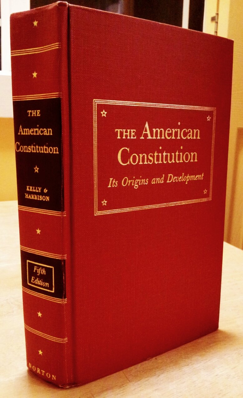American Constitution: its origin and development: Kelly and Harbison ...