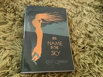 Her Name in the Sky: Quindlen, Kelly: 9781495335297: Amazon.com: Books