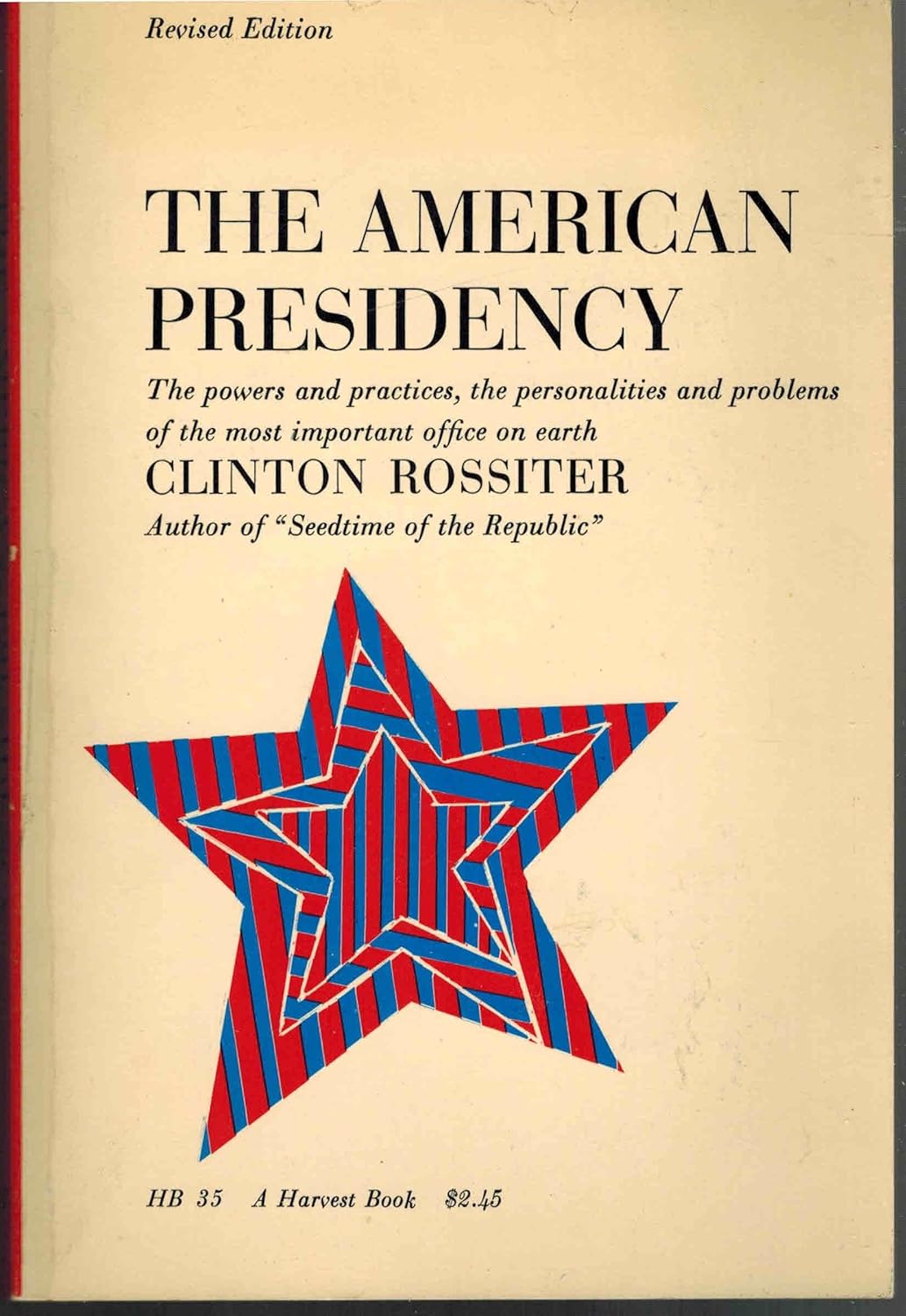 The American Presidency, The Powers and Practices, the Personalities ...