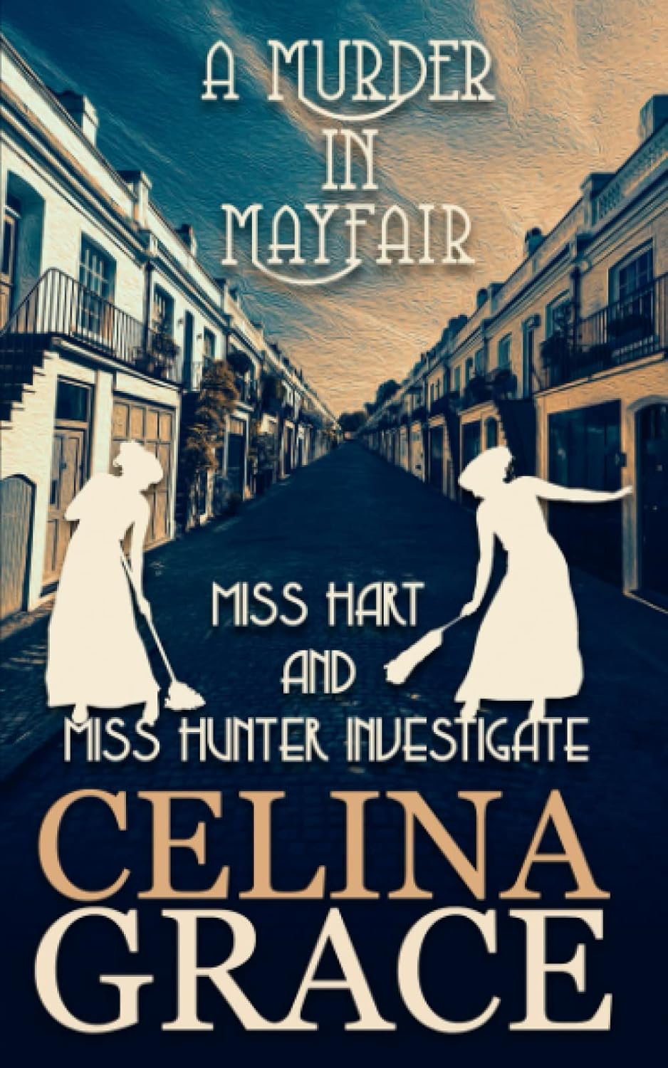 A Murder in Mayfair: Miss Hart and Miss Hunter Investigate: Book 4 ...