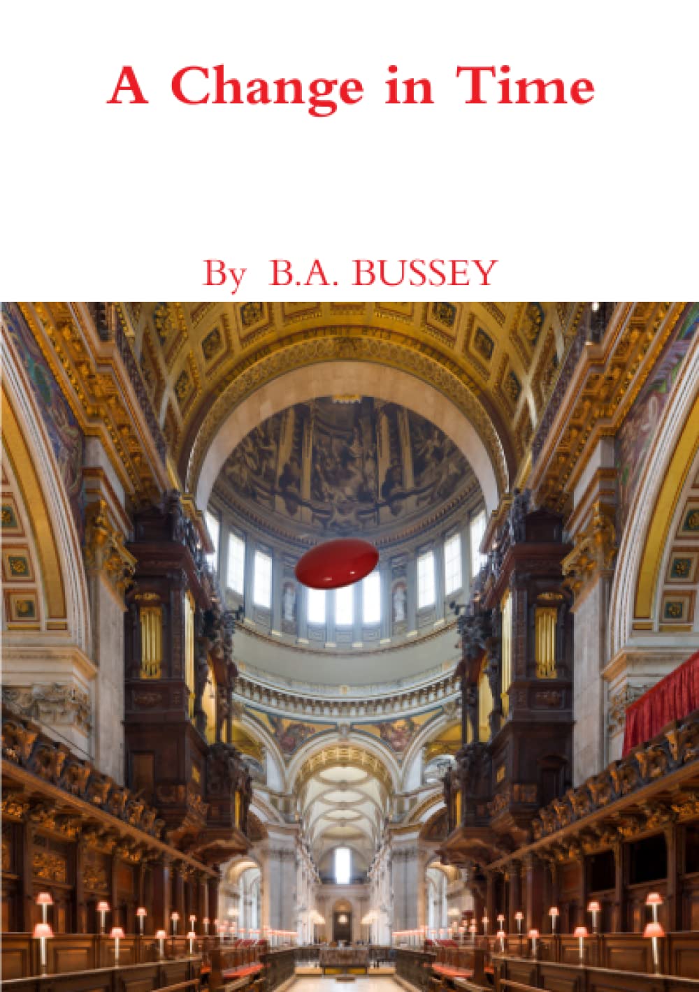 A Change In Time: Bussey, Mr B. A.: 9781326992873: Amazon.com: Books