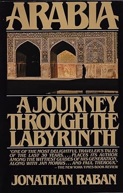 Arabia, a Journey Through the Labyrinth: Raban, Jonathan: 9780671748807 ...