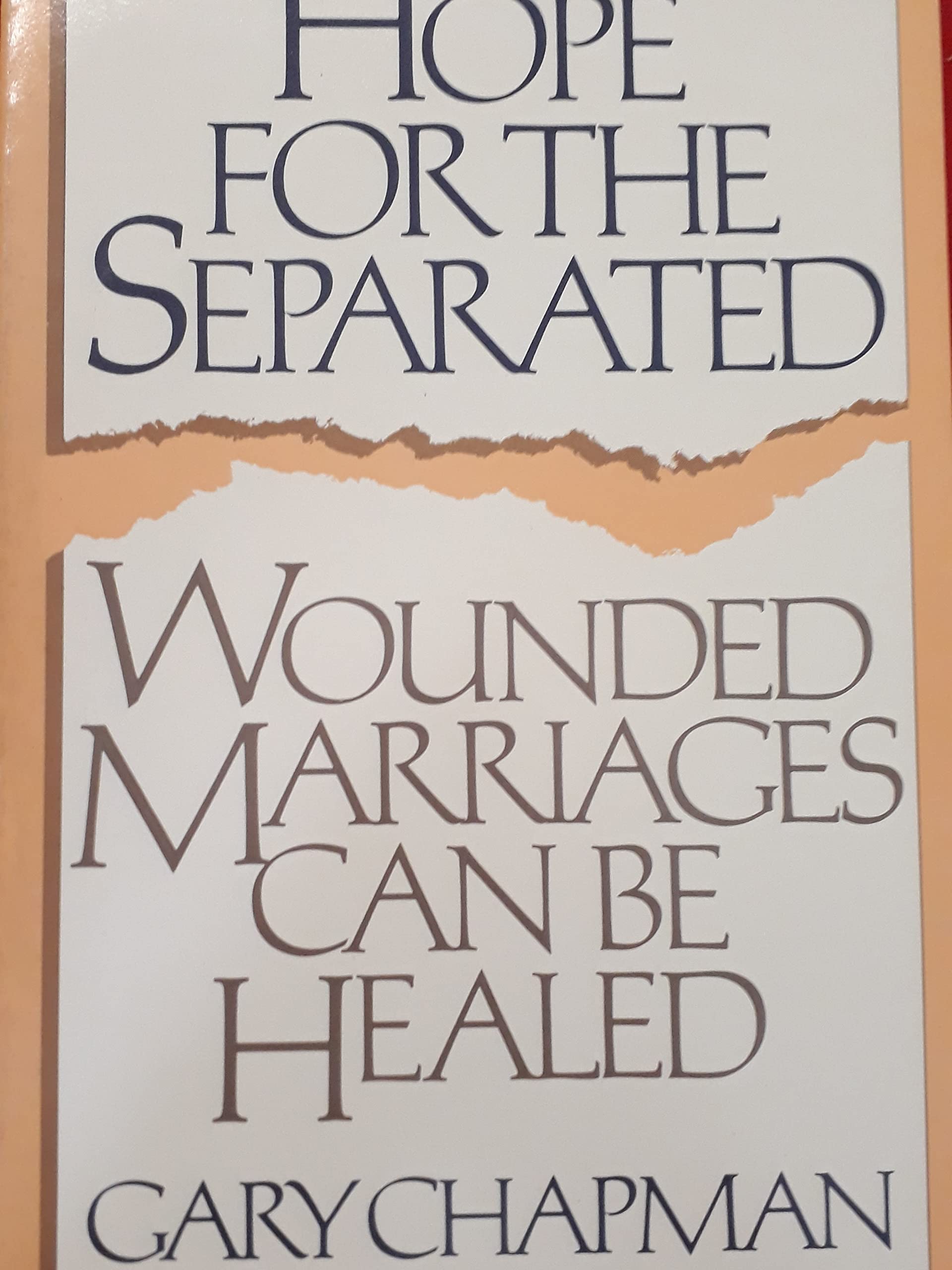 Hope for the Separated: Wounded Marriages Can Be Healed: Chapman, Gary ...